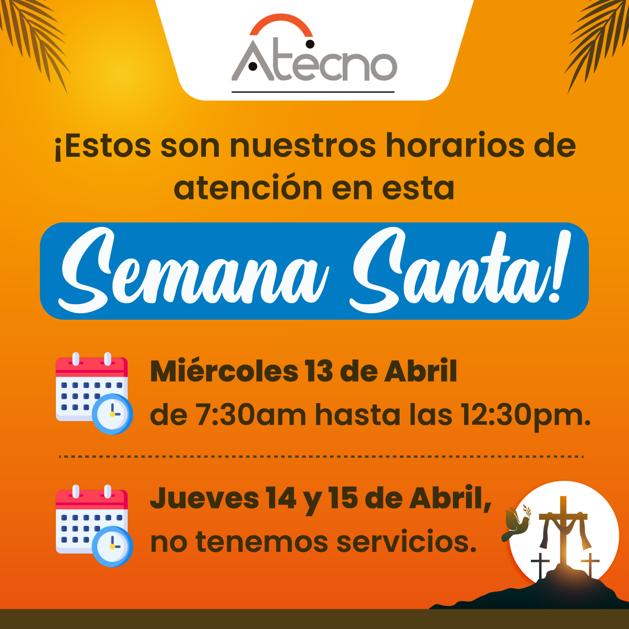 Nuestro horario de atención para semana santa - Atecno